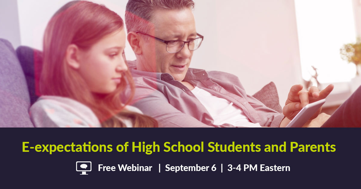 Upcoming Webinar: E-expectations of High School Students and Parents