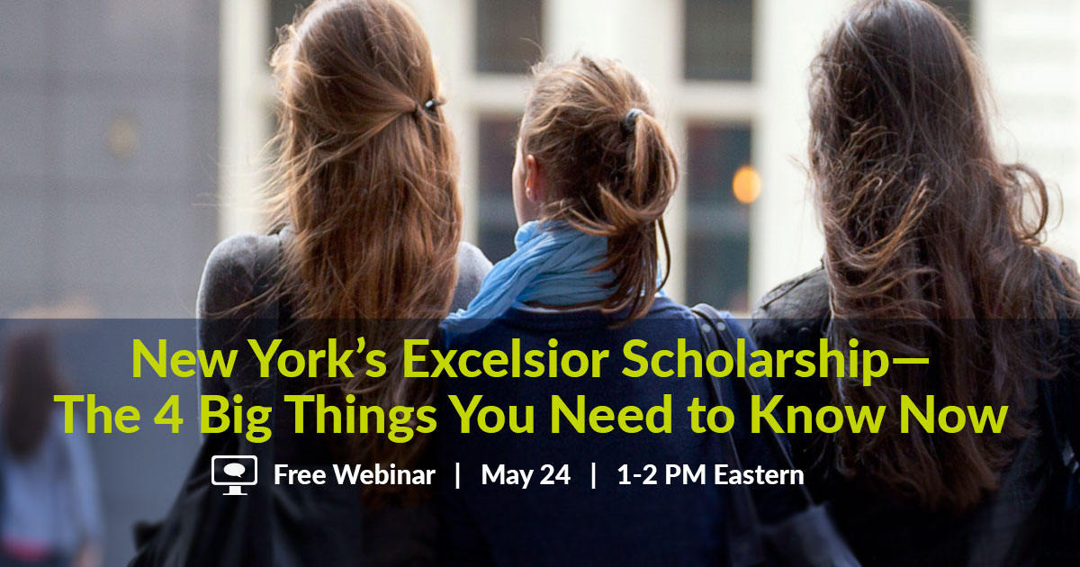 Upcoming Webinar: New York’s Excelsior Scholarship–The 4 Big Things You ...
